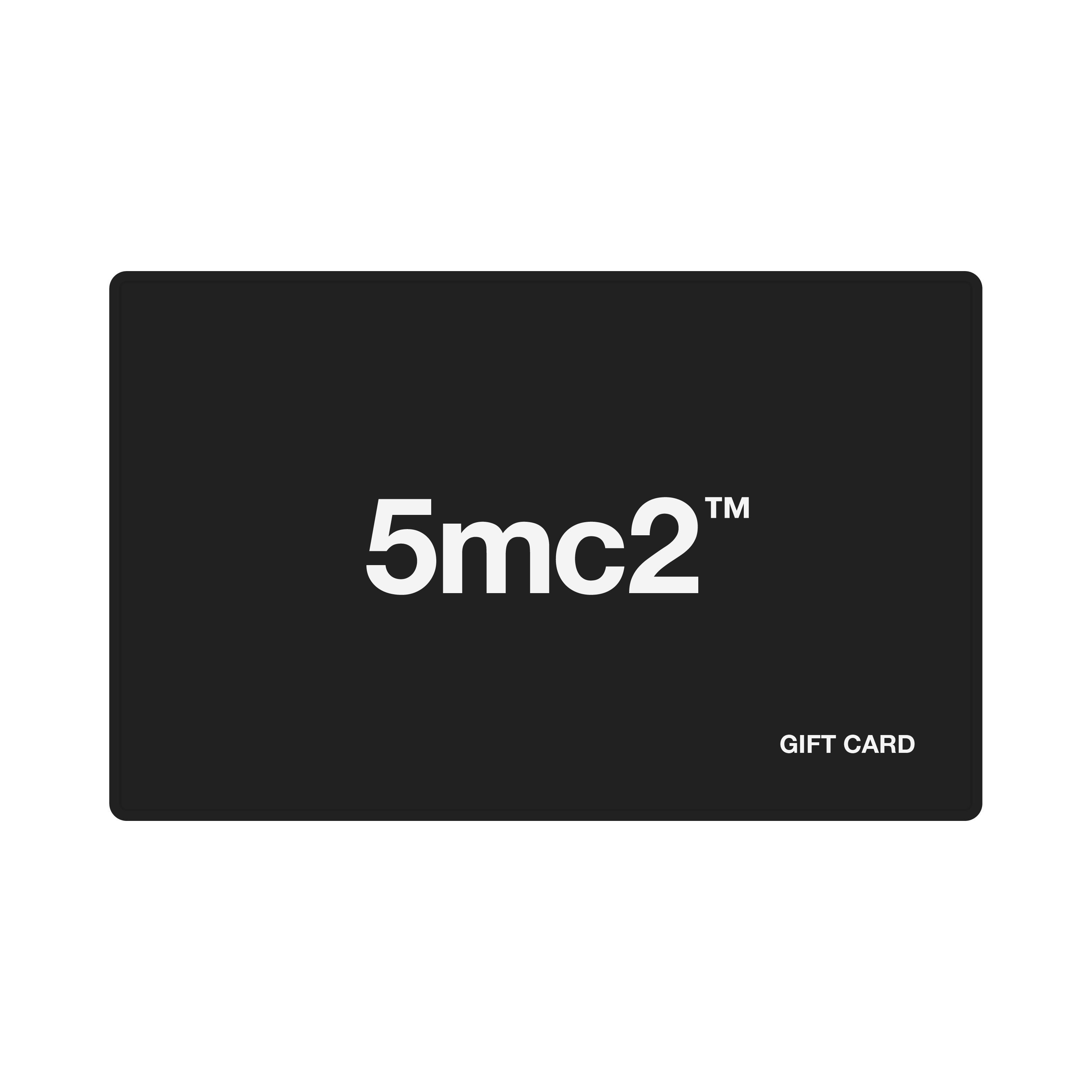 5mc2™ GIFT CARD